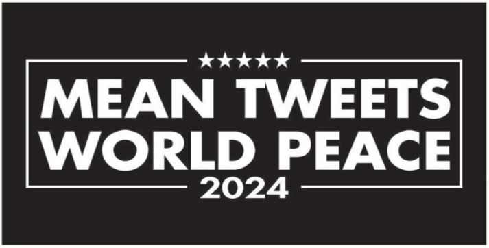 Mean Tweets World Peace 2024 Bumper Sticker Trump MAGA Nation Made in