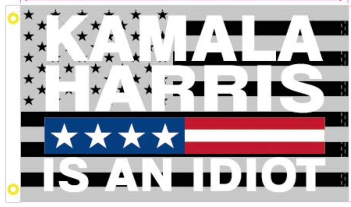 Kamala Harris is an Idiot American Blackout Flag 6x10 Feet 100D Ships
