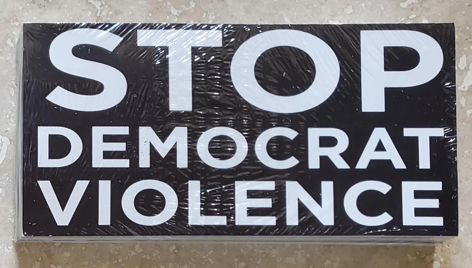 STOP DEMOCRAT VIOLENCE BLACK TACTICAL OFFICIAL BUMPER STICKER PACK OF