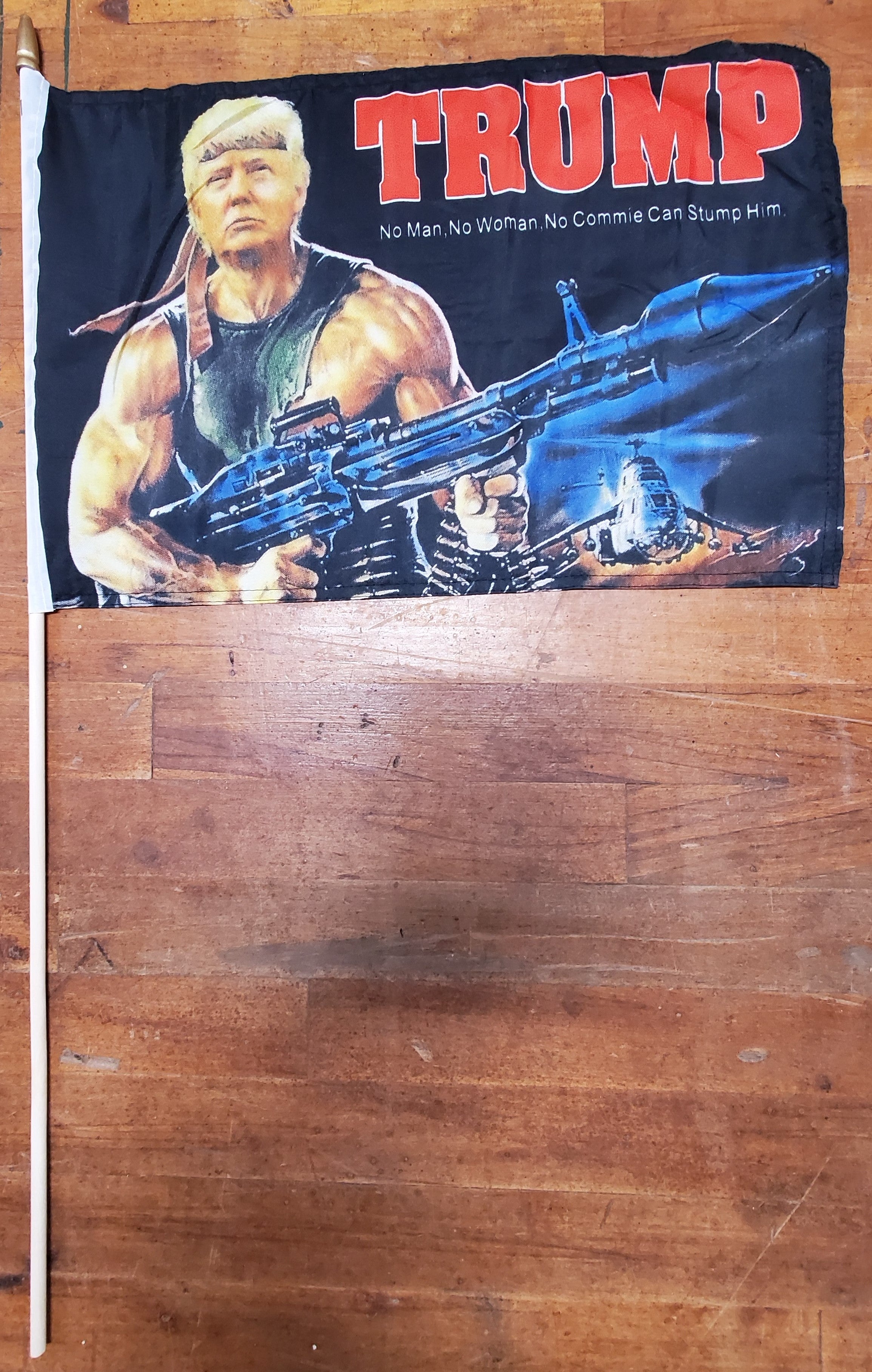 Stick Flags Rambo Trump No Man. No Women. No Commie Can Stump Him- 12x