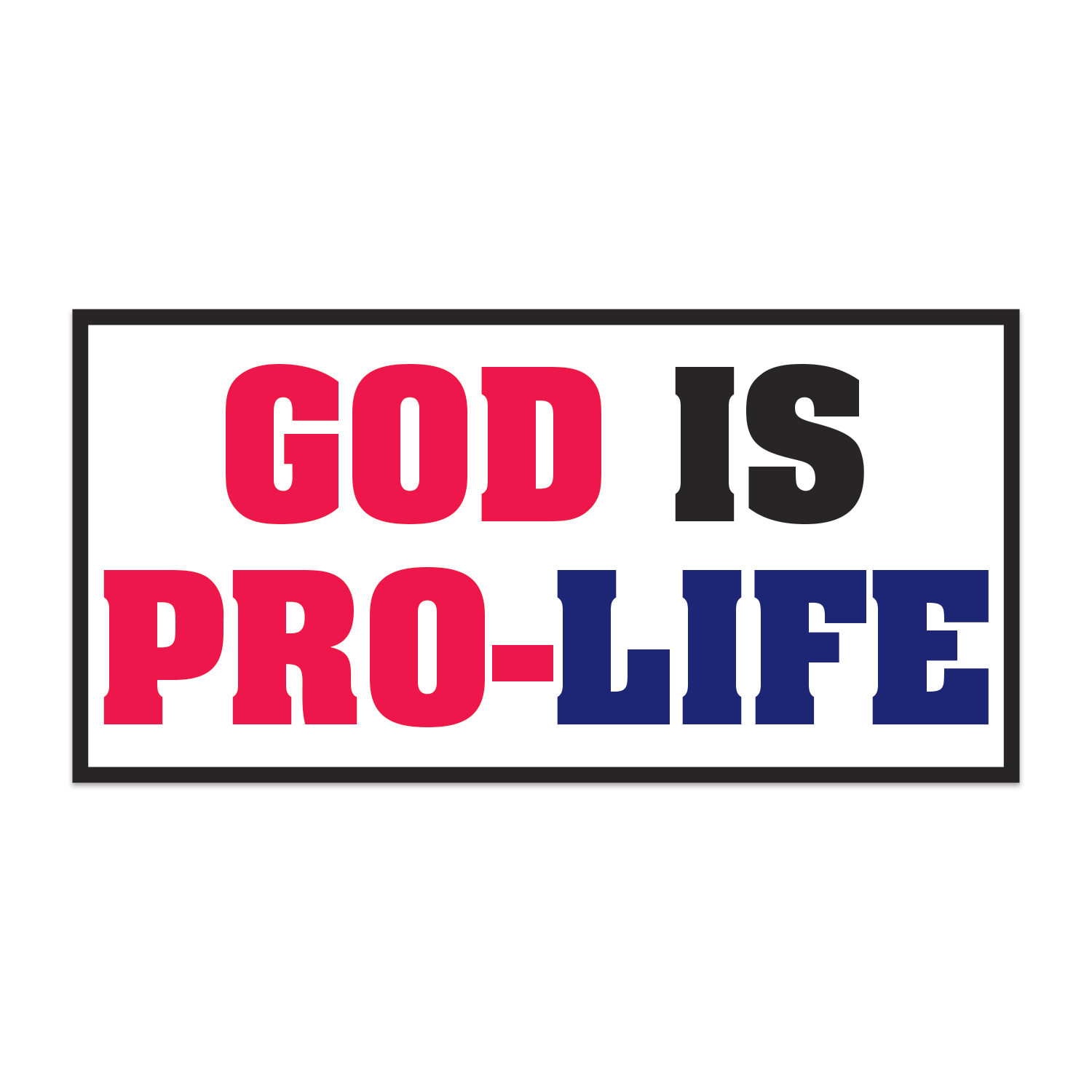 God Is Pro-Life Bumper Sticker